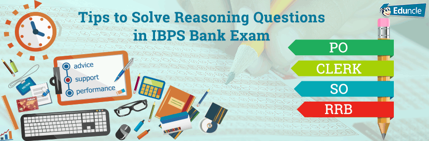 9 Tips to Solve Reasoning Questions in IBPS Bank Exams!