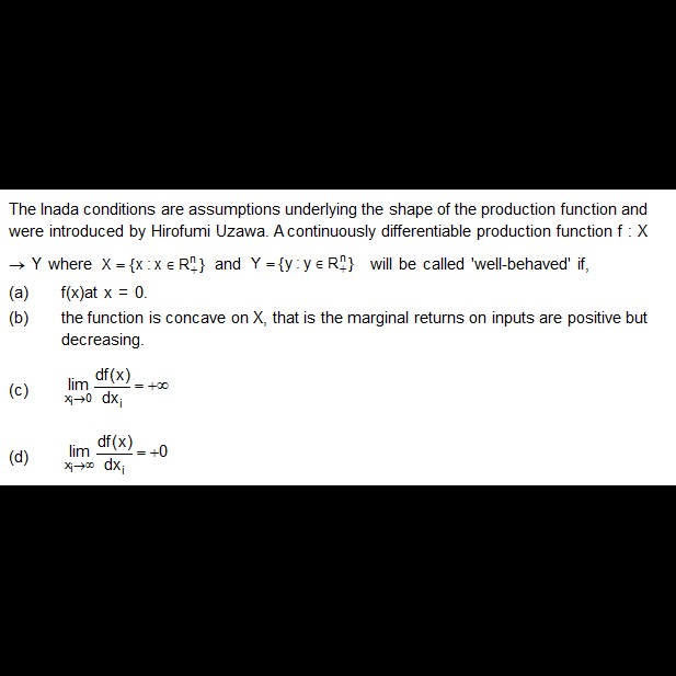 The Inada conditions are applicable to