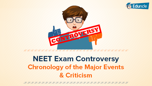 NEET Exam Controversy- Chronology of the Major Events & Criticism