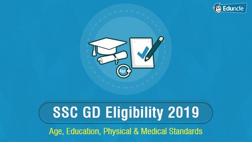 SSC GD Eligibility 2019: Age, Education, Physical & Medical Standards
