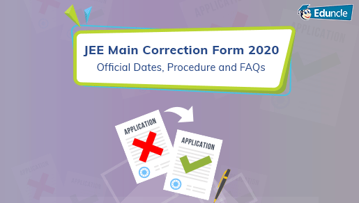 jee-main-correction-form-2020-official-dates-procedure-and-faqs