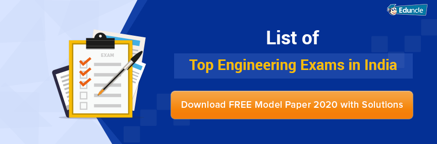 Engineering Entrance Exams 2019-20 after 12th, National & State Wise List