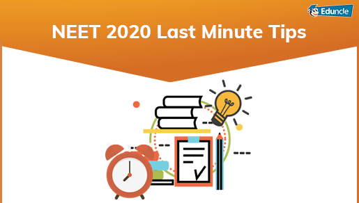 Last Minute Tips for NEET 2020 Exam - Effective Tricks for Revision