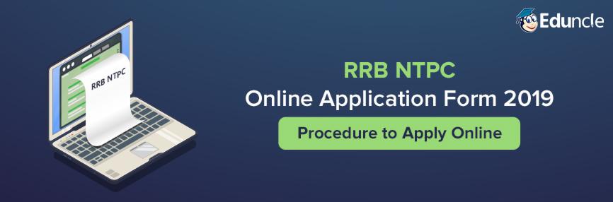 RRB NTPC Online Application Form 2019 - Procedure to Apply Online