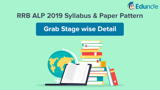 RRB ALP Syllabus & Exam Pattern 2019 (All Stages) – Get in Detail!