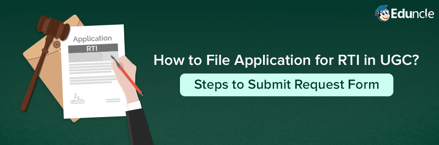 How to File Application for RTI in UGC? Steps to submit Request Form