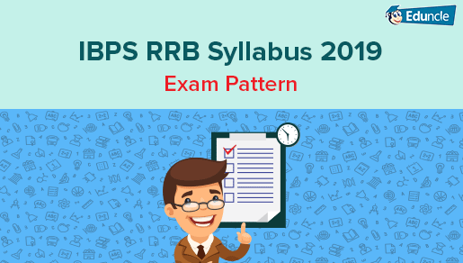 IBPS RRB Syllabus 2019 and Exam Pattern - Revised