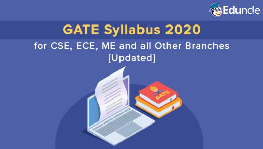 GATE Syllabus 2020 for CSE, ECE, ME and all Other Branches [Updated]
