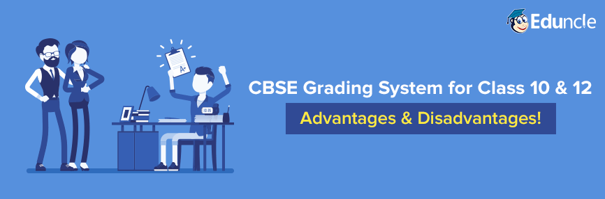 CBSE Grading System for Class 10 & 12 – Advantages & Disadvantages!