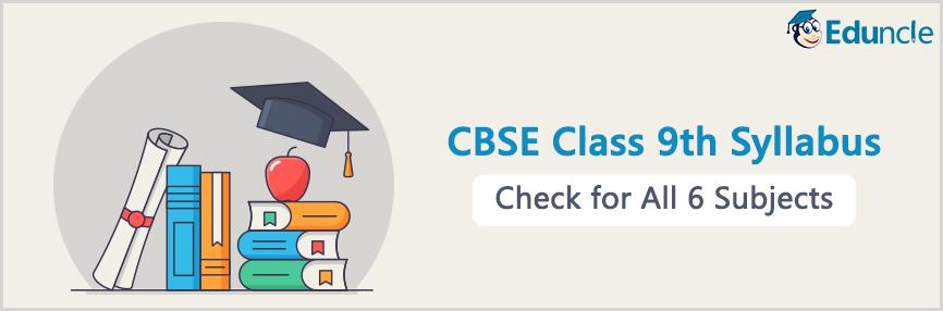 CBSE Class 9th Syllabus 2019-20 for All Subjects Based on NCERT Books