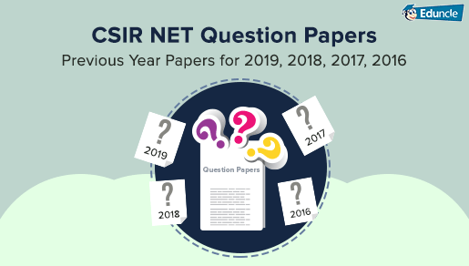 CSIR NET Previous Year Questions Papers (2016 to 2019)