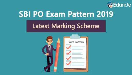 SBI PO Exam Pattern 2019 (Prelims & Mains) | Latest Marking Scheme