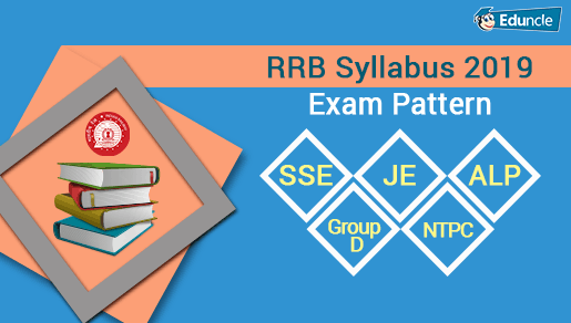 RRB Syllabus 2019 | Exam Pattern - SSE, JE, ALP, Group D, NTPC