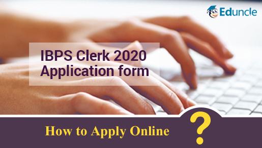 IBPS Clerk Application Form 2020 | How to Apply Online?