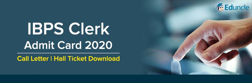 IBPS Clerk Admit Card 2020 for Main & Prelims | Download Call Letters