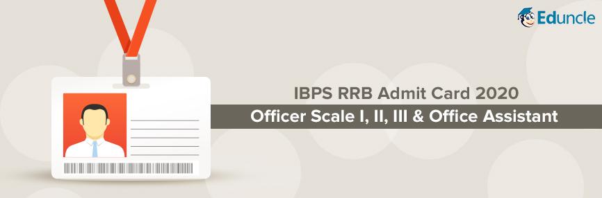 IBPS RRB Admit Card 2020 (Prelims & Mains) – Full Download Procedure