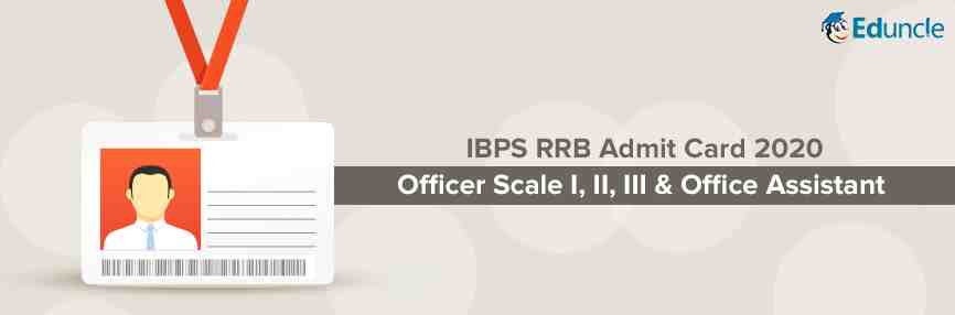 IBPS RRB Admit Card 2020 (Prelims & Mains) – Full Download Procedure