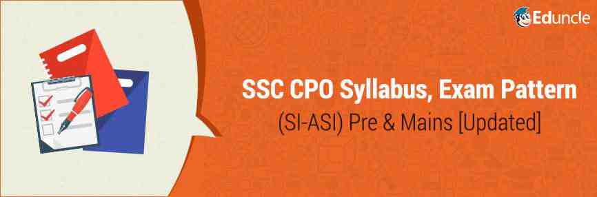 SSC CPO Syllabus, Exam Pattern 2020 (SI-ASI) Pre & Mains [Updated]