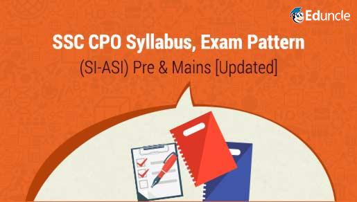 SSC CPO Syllabus, Exam Pattern 2020 (SI-ASI) Pre & Mains [Updated]