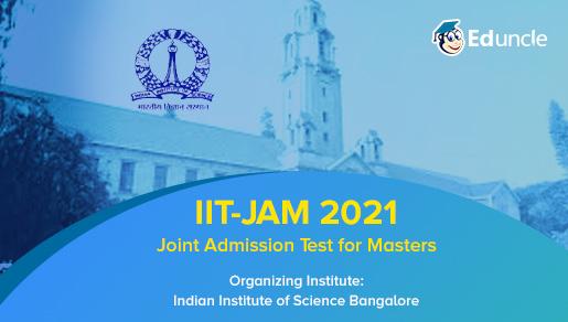 Dates Announcement of IIT JAM 2021 conducted by IISc Bangalore