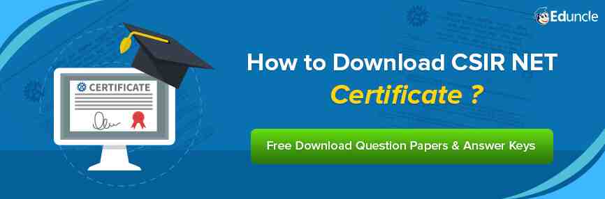 CSIR NET Certificate - Check Procedure, Validity, Benefits