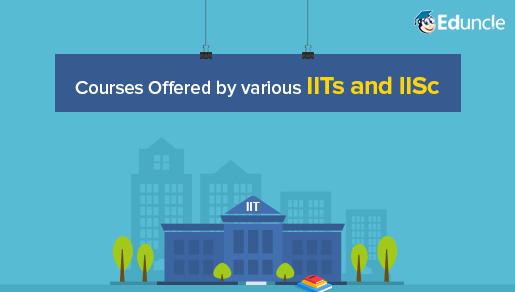 List of Courses Offered by various IITs and IISc