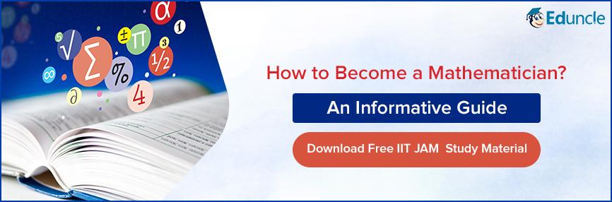 How to Become a Mathematician – Check Career, Roles & Responsibilities