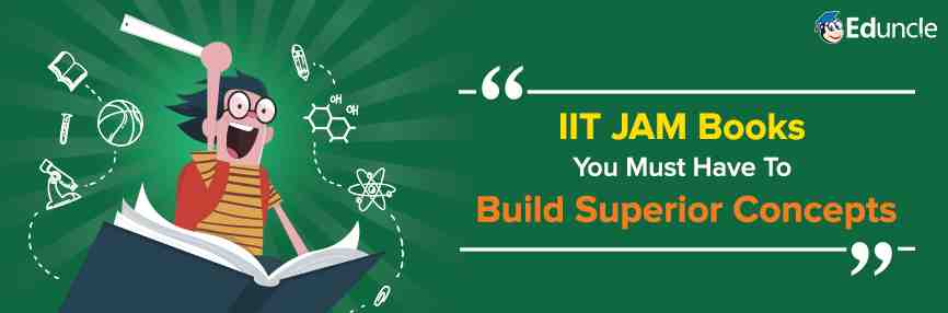 List of Most Recommended IIT JAM Books You Must Have