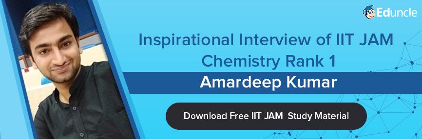 Exclusive Interview with IIT JAM Chemistry Topper - Amardeep Kumar