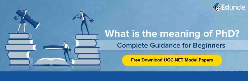 What is PhD Degree? Types, Qualification, Fee, Career