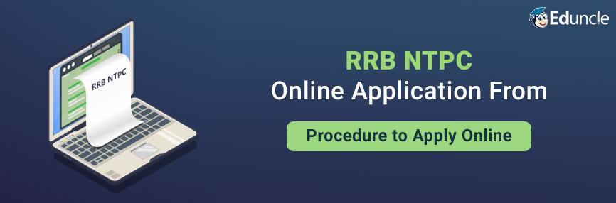 RRB NTPC Online Application Form - Registration Procedure