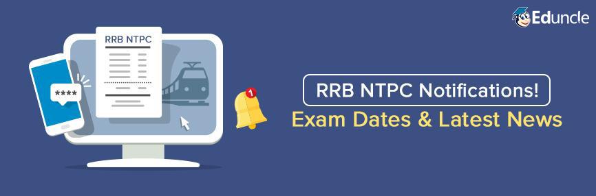 RRB NTPC Notification – Exam Dates for NTPC Recruitments