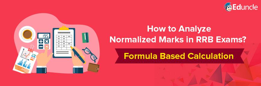 Normalization Process in RRB Exams - Calculation Formula