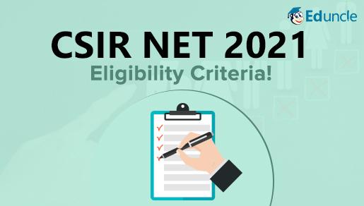 CSIR NET Eligibility Criteria 2021 | Age, Qualifications & Marks