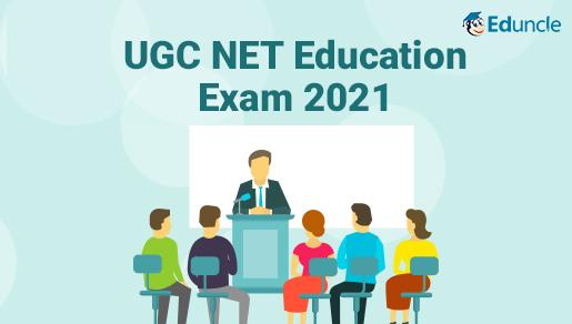 How to Crack UGC NET Education 2021? A Complete Guide to Get Success