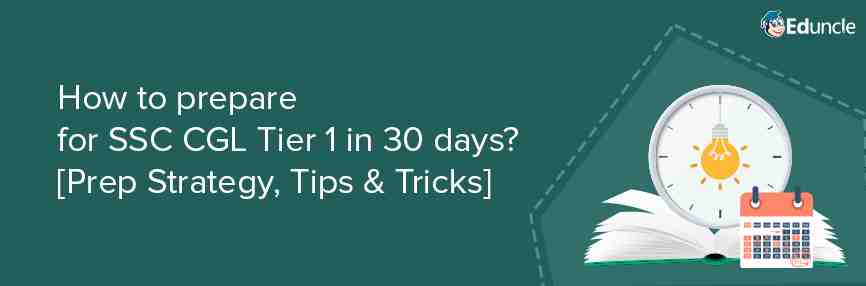 How to Prepare for SSC CGL Tier 1 in 30 Days - Prep Plan