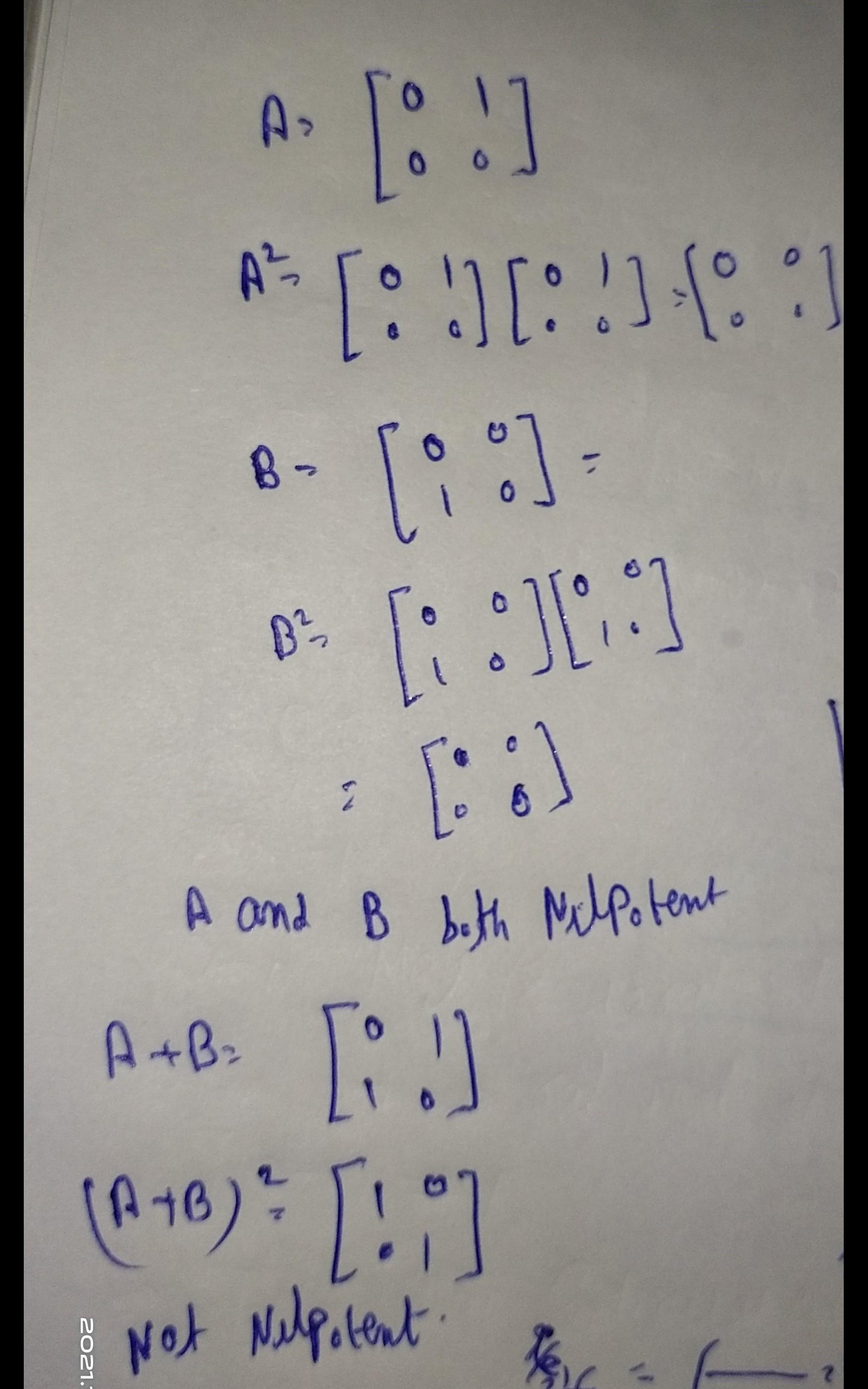 Sir Is The Sum Of Two Nilpotent Matrix Is Again A Nilpotent Matrix Sir Is The Sum Of Two Nilpotent Matrix Is Again A Nilpotent Matrix