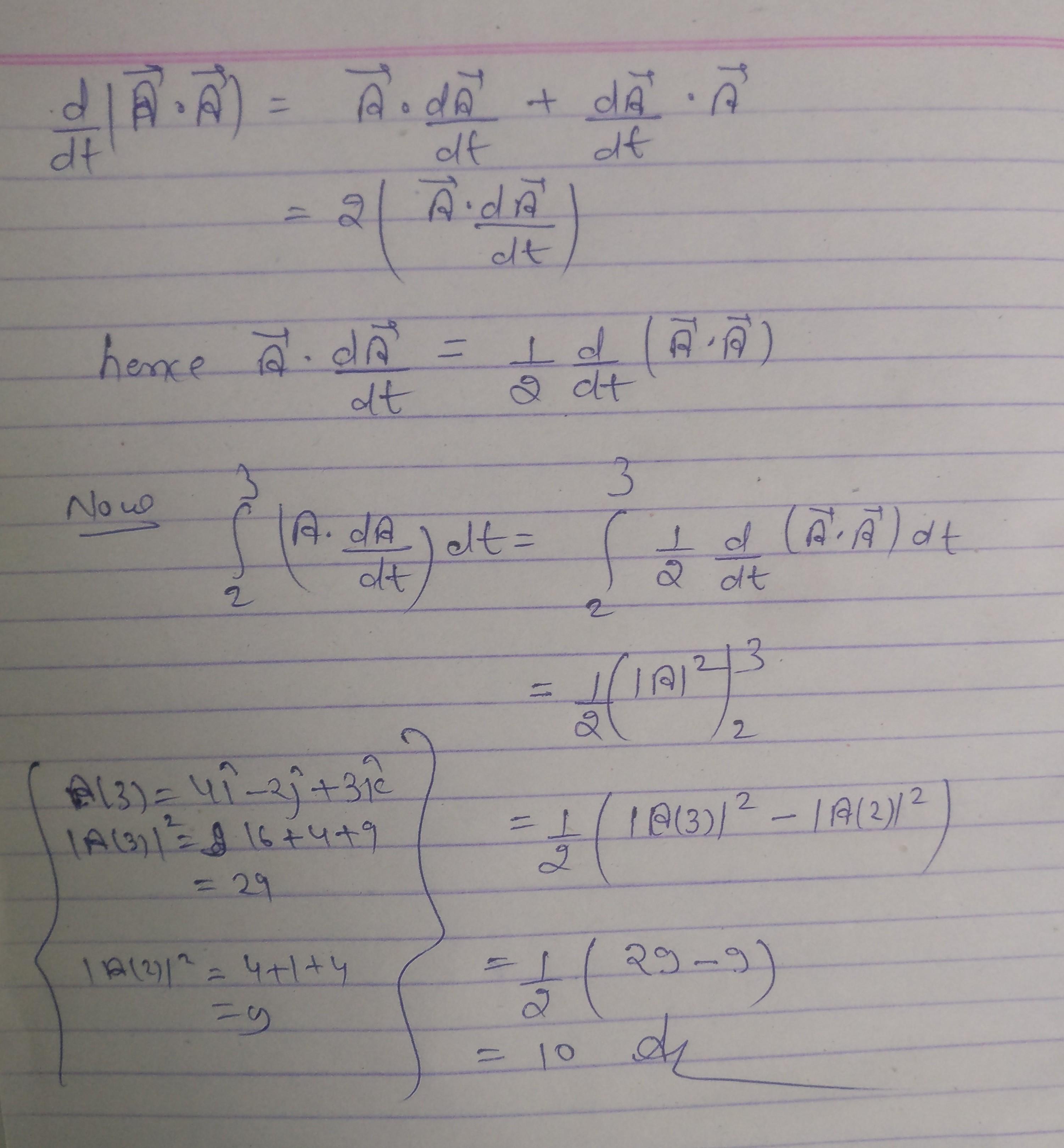 5 34 Suppose A 2 2i j 2k And A 3 4i 2j 3k Evaluate A da d Dt 5-34-suppose-a-2-2i-j-2k-and-a-3-4i-2j-3k-evaluate-a-da-d-dt