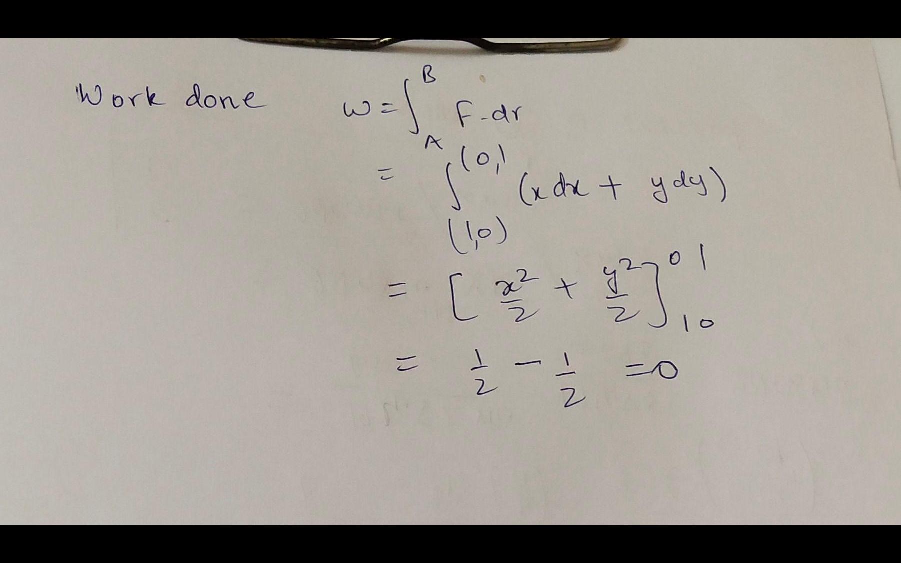 8. the work done by the force f= xi + yi along a circular path from (1 ...