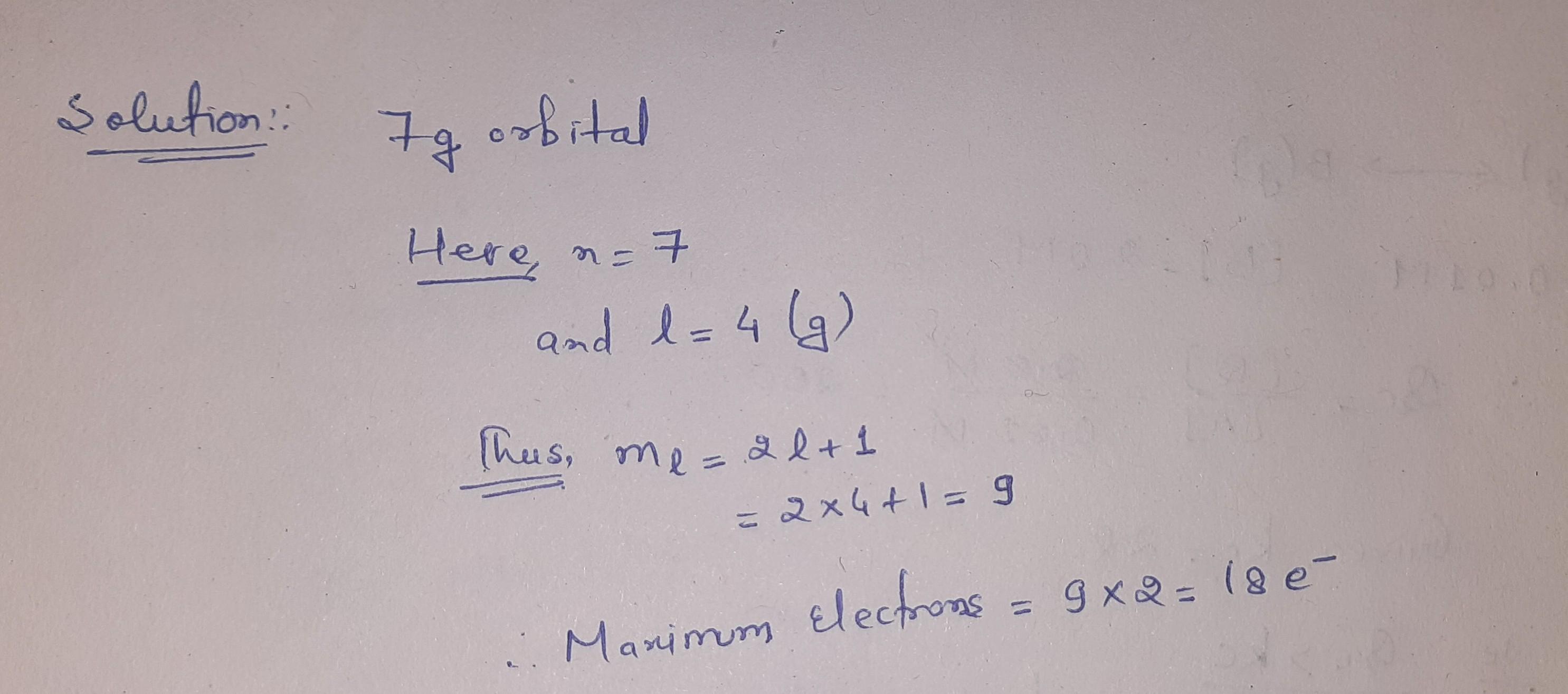 The maximum numbers of electrons in 7g orbital is
