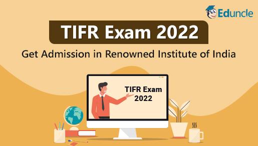 TIFR 2022 Exam Syllabus, Eligibility, Papers, Result