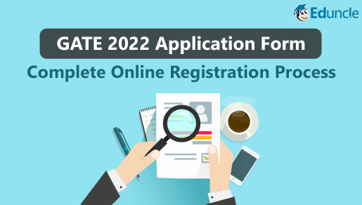 GATE 2022 Registration Form Process - How to Apply Online?