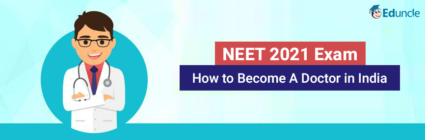 NEET 2021 Medical Entrance Exam for All India MBBS/BDS Seats