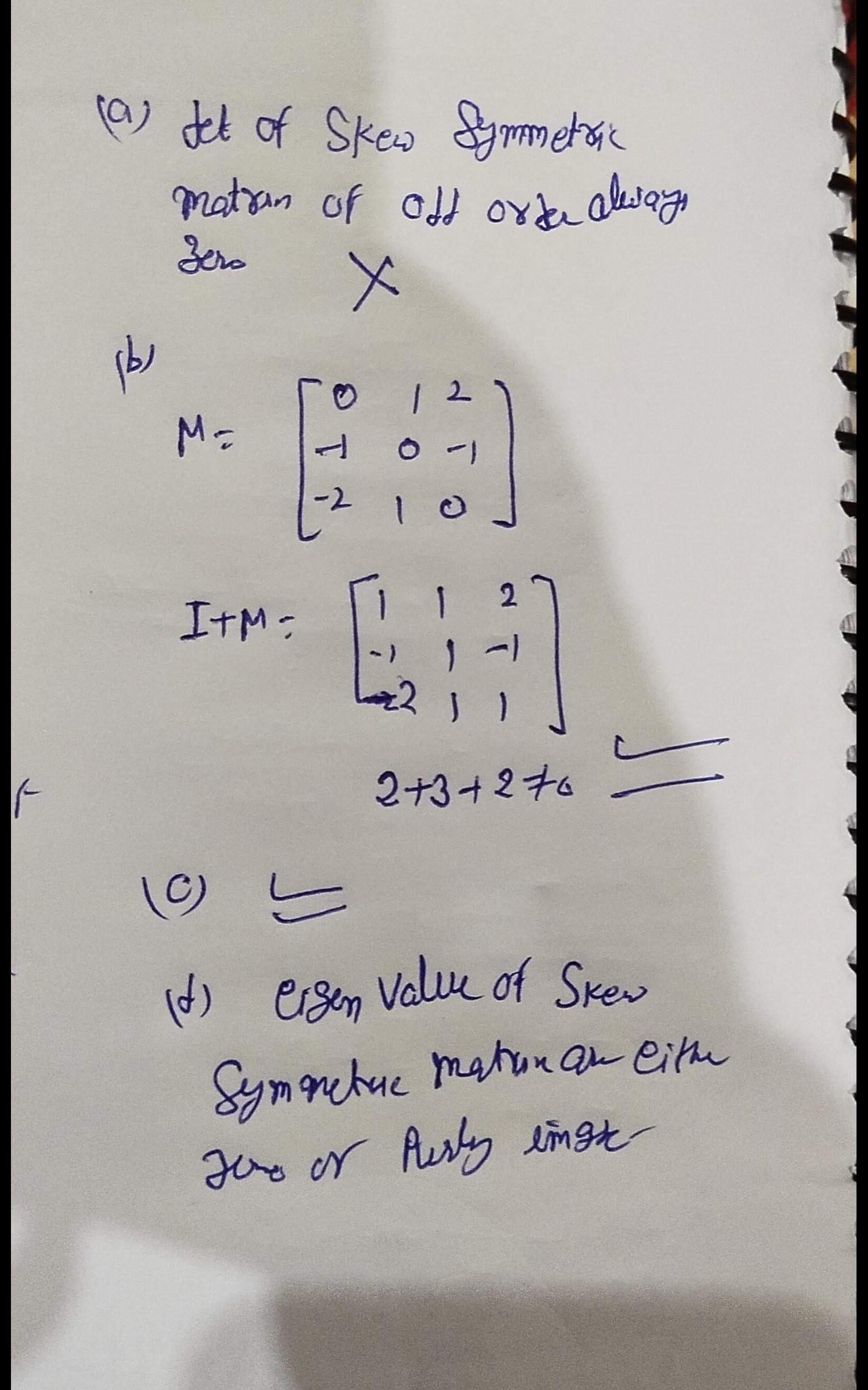 . let m be a 3x3 non-zero, skew - symmetric real matrix. if i is the ...