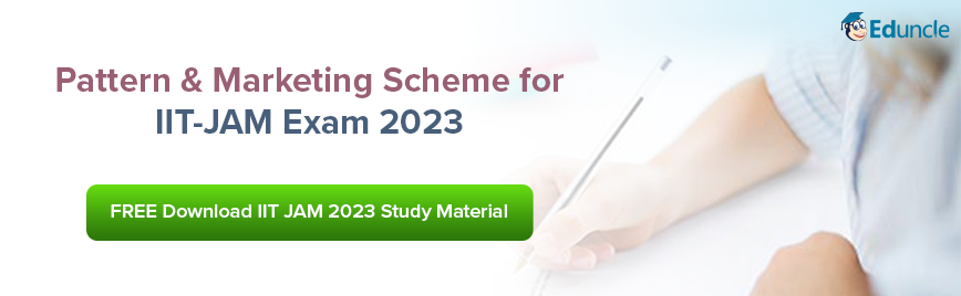 IIT JAM Exam Pattern 2023 - Marking Scheme, Ques, Timings