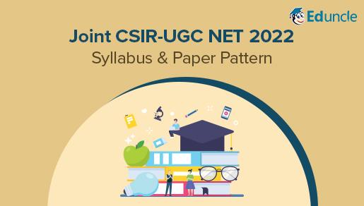 CSIR NET Syllabus 2022 & Exam Pattern - Download PDFs