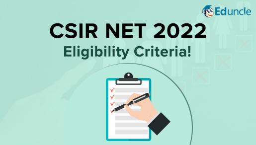 CSIR NET Eligibility Criteria 2022 | Age, Qualifications & Marks