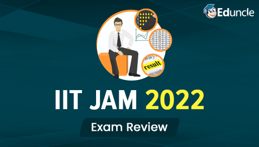IIT JAM 2022 Exam Review: Subject wise Difficulty Analysis