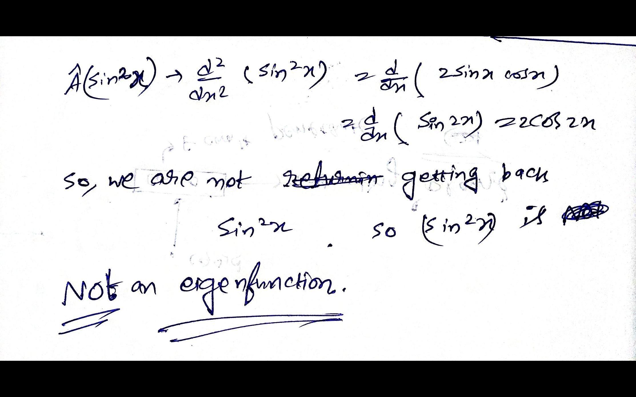 Consider D 2 dx 2 Operator And Check Sin 2 X Is Eigen Function Or Not