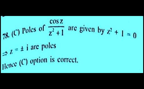 78. the poles of function cosz are (a) 2ni (c) i and-i (b) 0 (d)+1 ...